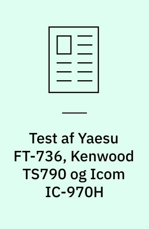 Test af Yaesu FT-736, Kenwood TS790 og Icom IC-970H af Niels Rudberg ...