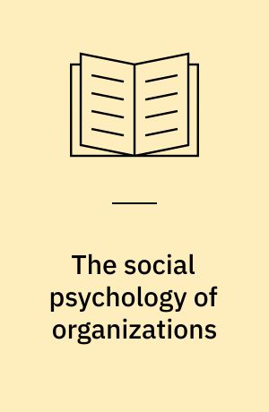 The social psychology of organizations af Daniel Katz (f. 1903), Robert L. Kahn