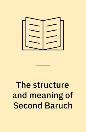 The structure and meaning of Second Baruch af Frederick James Murphy