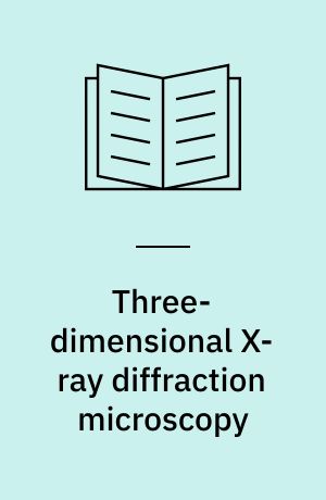 Three-dimensional X-ray diffraction microscopy af Henning Friis Poulsen
