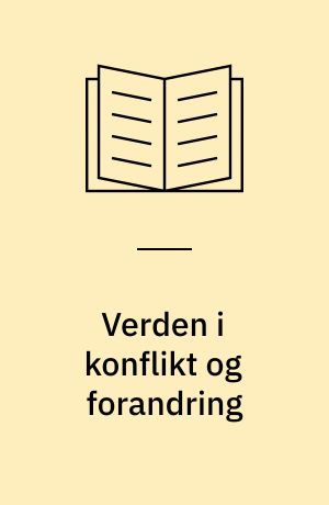 Verden i konflikt og forandring af Karl-Johann Hemmersam