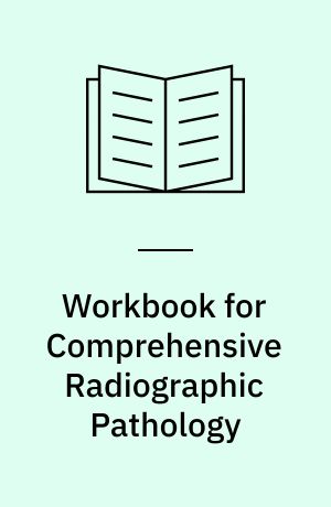 Workbook for Comprehensive Radiographic Pathology